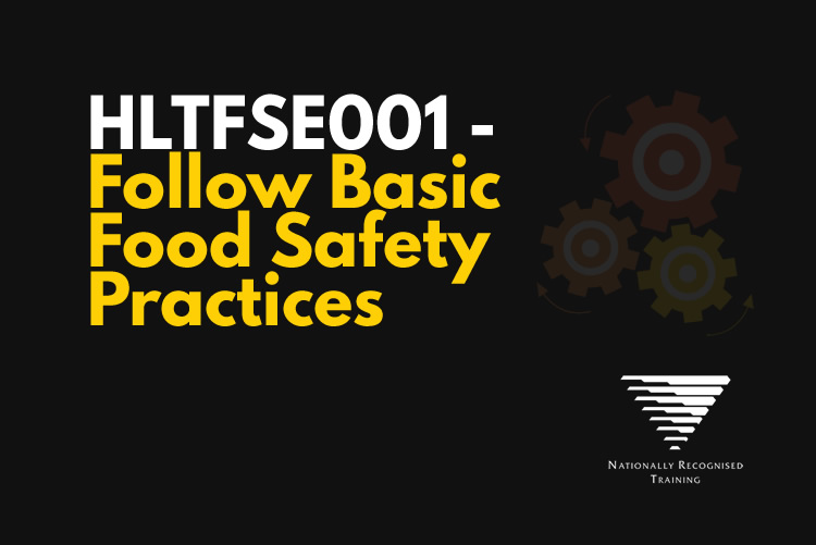 HLTFSE001 Follow Basic Food Safety Practices – All Health Training
